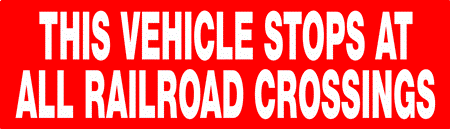 This Vehicle Stops At All Railroad Crossings Magnetic Sign 21" x 6 ...